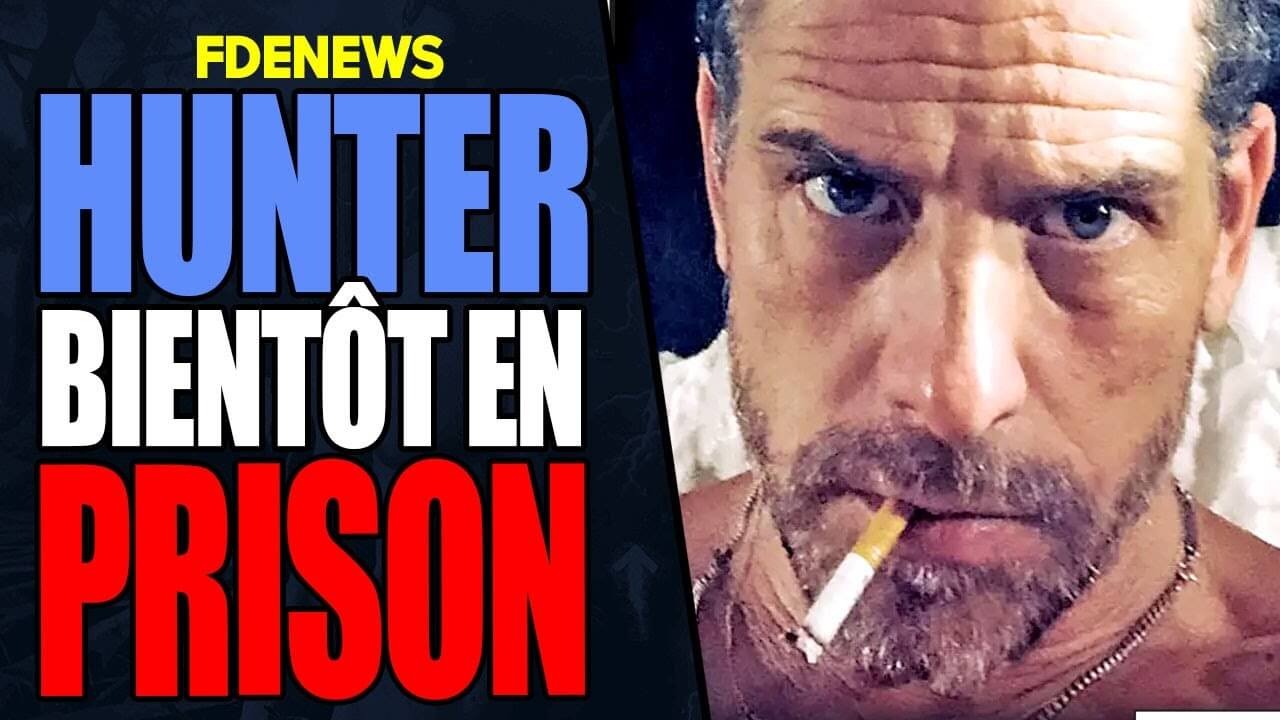 HUNTER BIDEN BIENTÔT EN PRISON